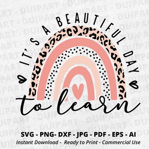 It's A Beautiful Day to Learn SVG, Teacher Svg,leopard Rainbow Teacher ...