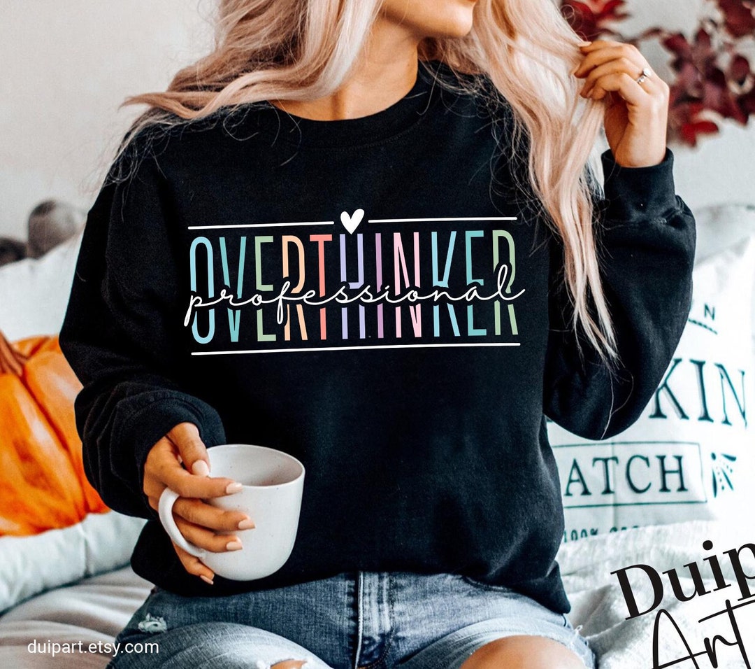 Professional Overthinker SVG PNG, Mental Health Shirt Design, Self Care ...