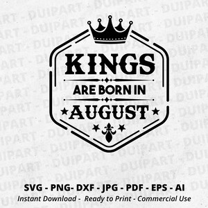 Kings Are Born in August SVG Man Birthday Svg Boy Shirt Svg - Etsy