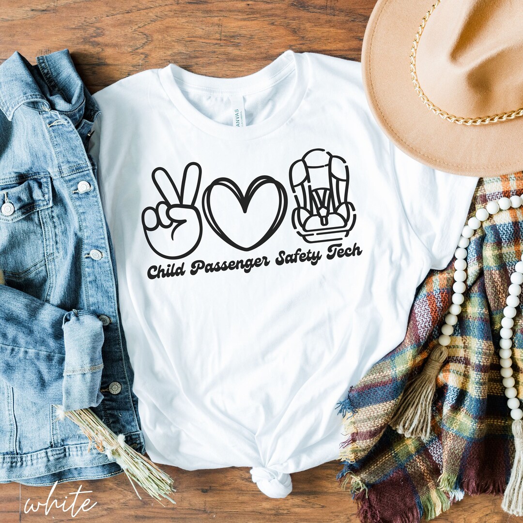 Peace Love and Car Seats Shirt for CPST Shirt, CPST T-shirt, CPST Tee ...