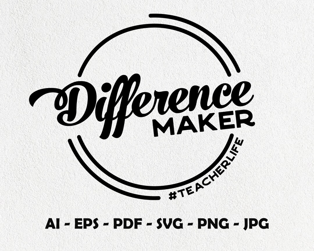 Difference Maker Svg, Teacher Quotes Svg, Teacher Life Svg, Teacher Svg ...