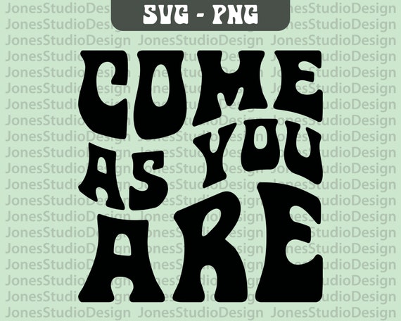 Come as You Are Svg Self Love Svg Wavy Letter Svg - Etsy