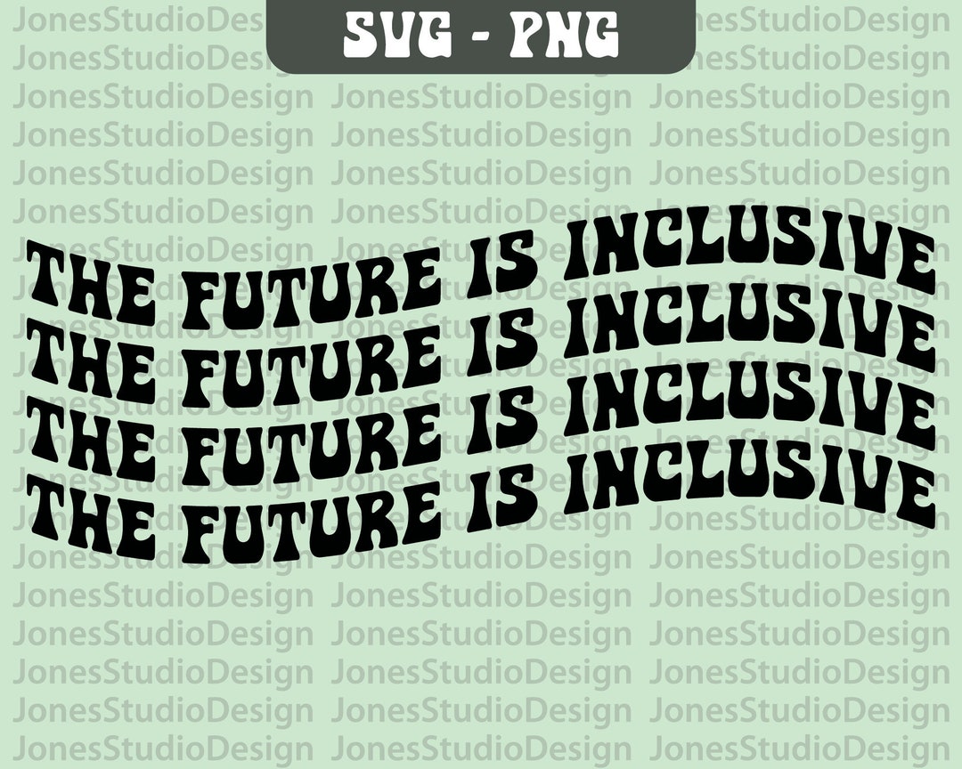The Future is Inclusive Svg, Future Svg, Be Inclusive Svg, Wavy Letters ...