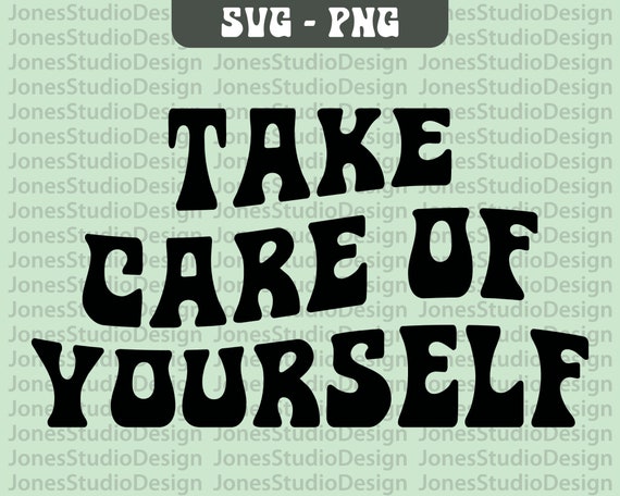 Take Care of Yourself SVG Self Care Svg Wavy Letters Svg | Etsy
