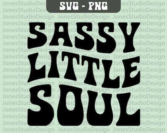 Sassy Little Soul Svg Sarcastic Svg Smiley Face Svg Sassy Etsy