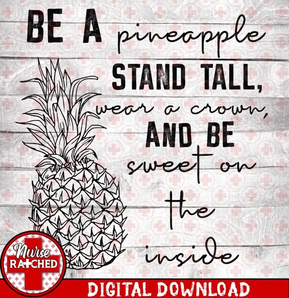 Be A Pineapple Stand Tall Wear a Crown Be Sweet on the - Etsy