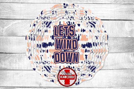 Let's Wind Down Funny Wind Spinner PNG 10in Wind - Etsy