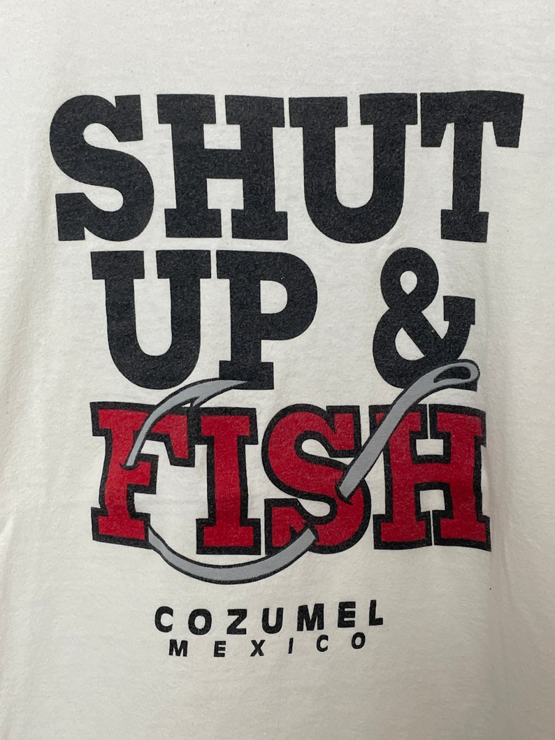 Vintage 1990s "shut up and Fish" Cozumel Mexico Spell Out Fishing ...