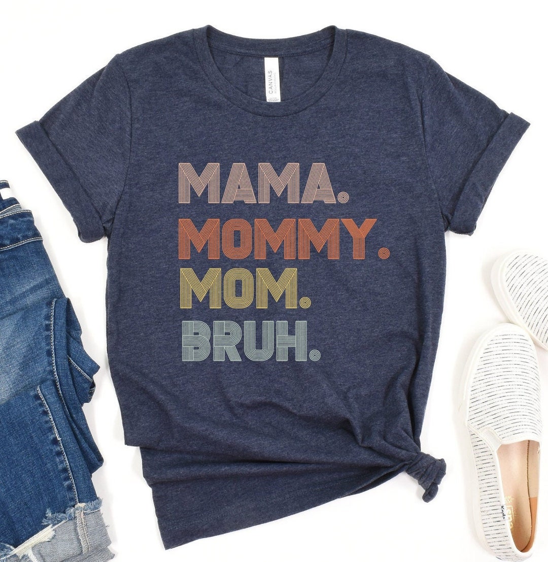 Mama Mommy Tee, Mom Bruh Shirt, Funny Mom Shirt, Sarcastic Mom Shirt ...