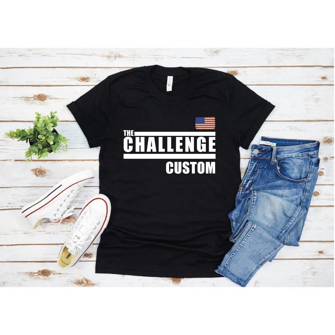 The Challenge Shirt, the Challenge T Shirt, the Challenge MTV, Custom ...