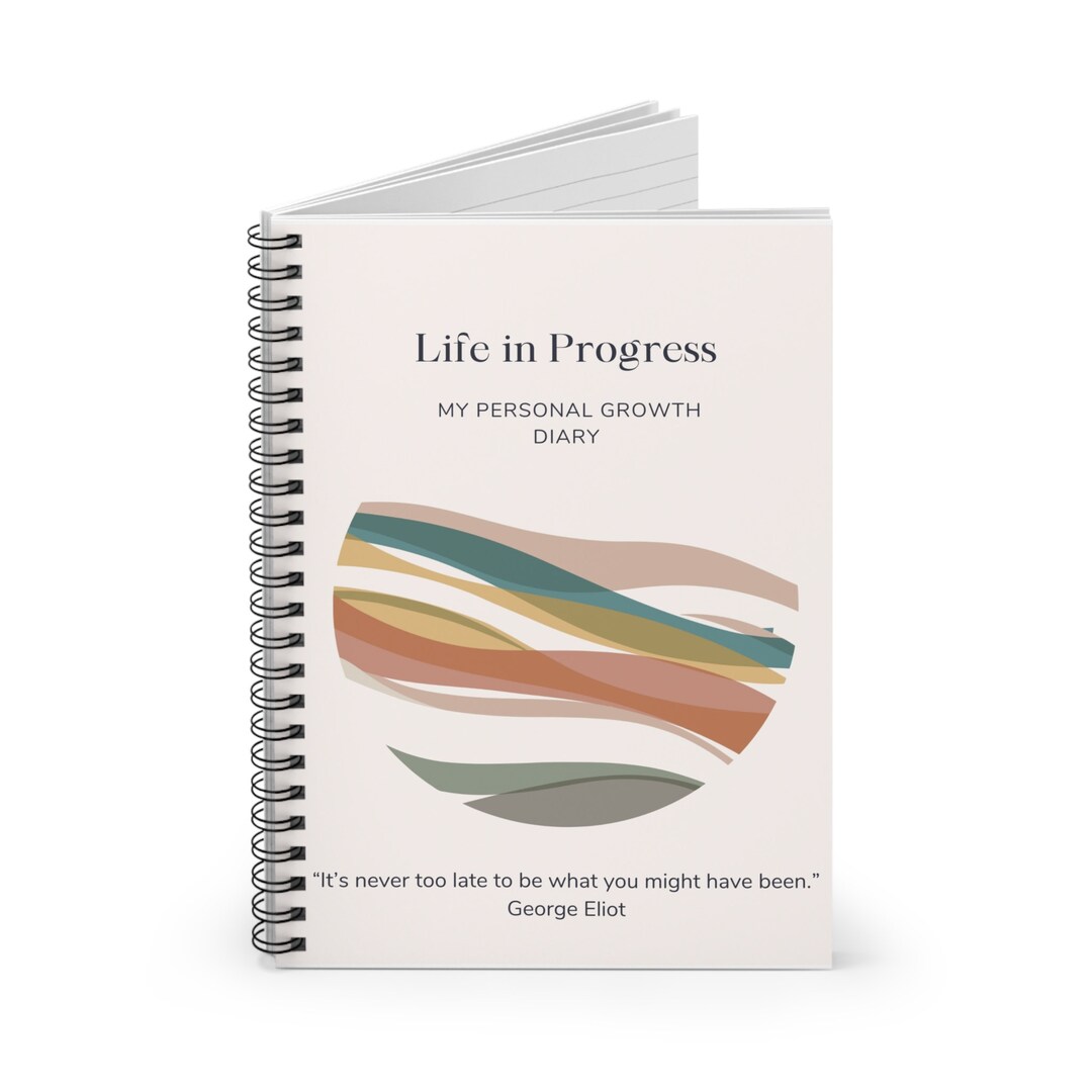 Life in Progress - My Personal Growth Diary Spiral Notebook Journal for ...