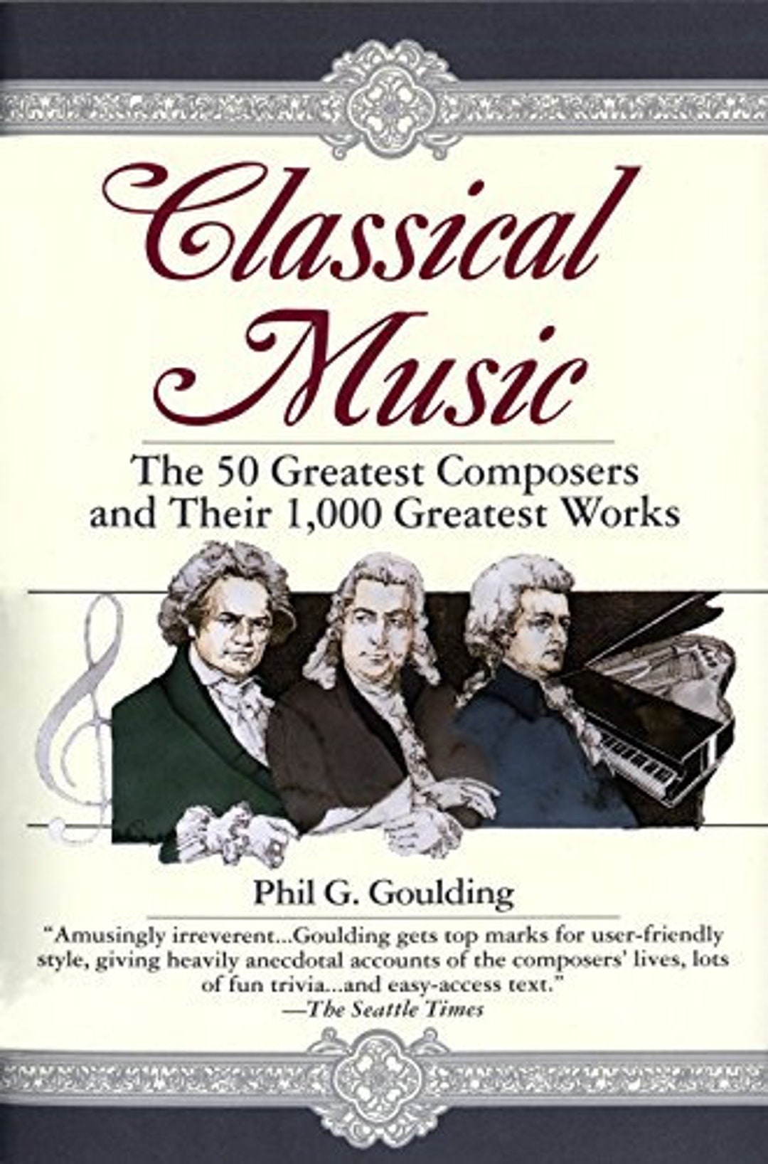 Classical Music: the 50 Greatest Composers and Their 1,000 Greatest ...