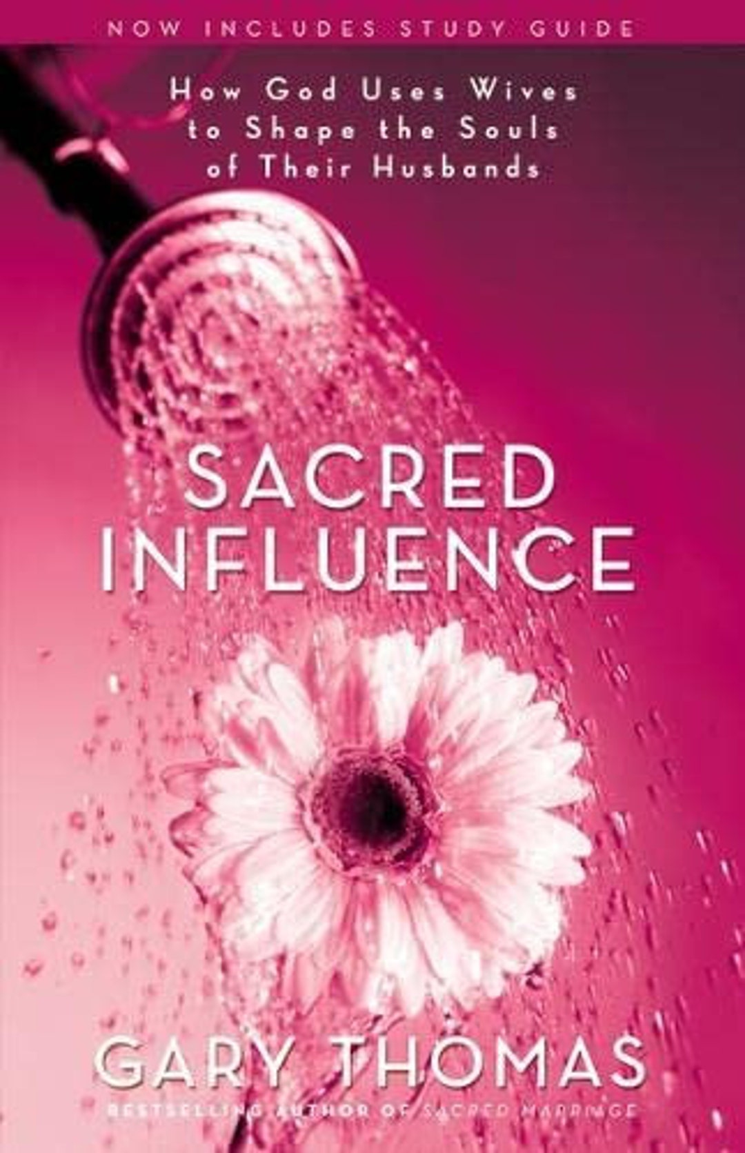 Sacred Influence: How God Uses Wives to Shape the Souls of Their ...