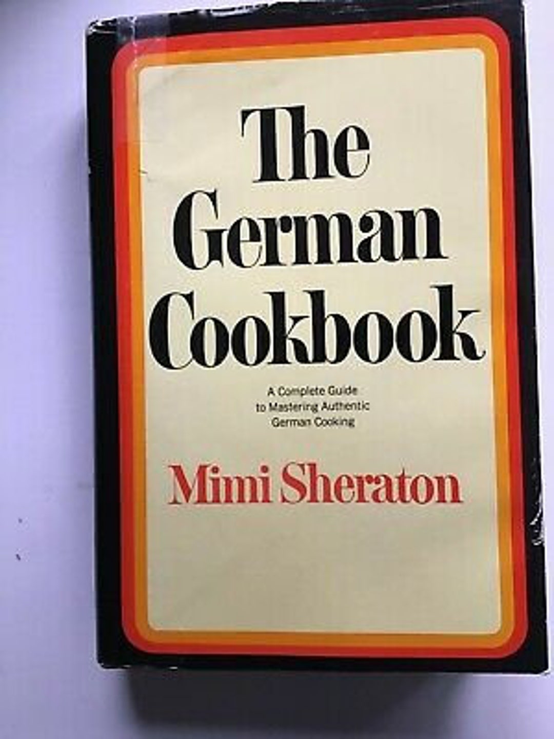 The German Cookbook: A Complete Guide to Mastering Authentic German ...