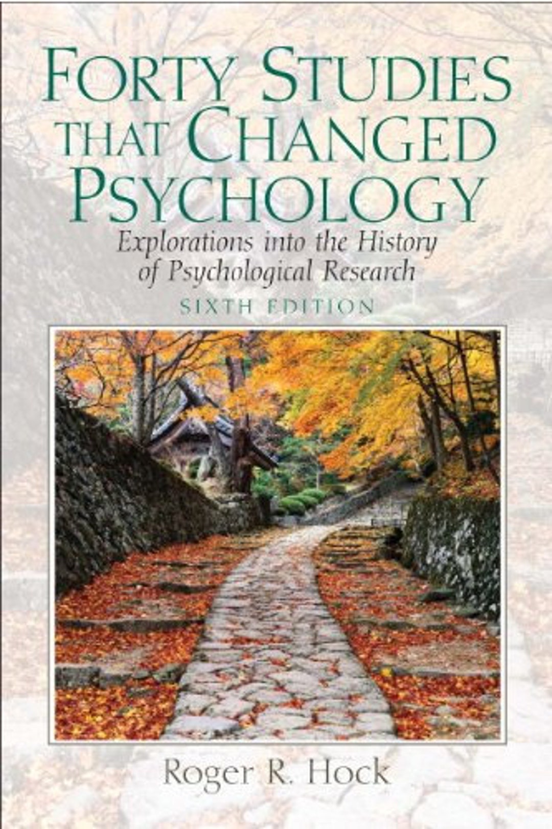 Forty Studies That Changed Psychology: Explorations Into the History of ...