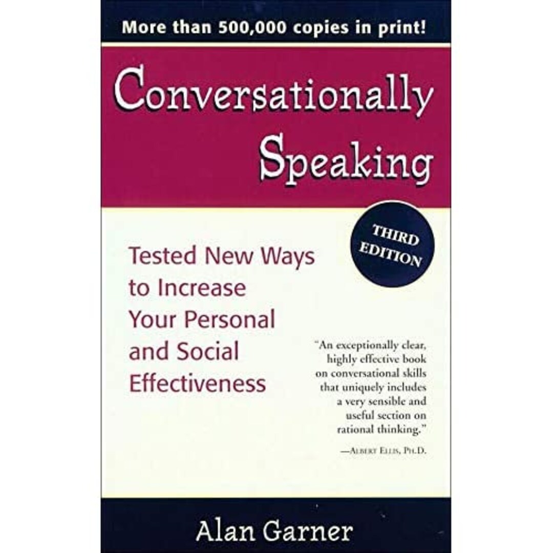 Conversationally Speaking: Tested New Ways to Increase Your Personal ... Conversationally Speaking: Tested New Ways to Increase Your Personal ...