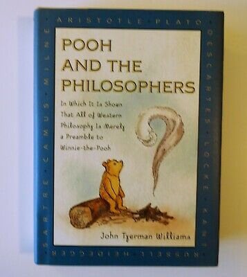 Pooh and the Philosophers : in Which It is Shown That All of Western ...