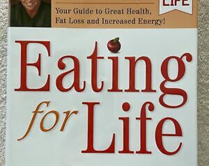 Eating for Life: Your Guide to Great Health, Fat Loss and Increased ...
