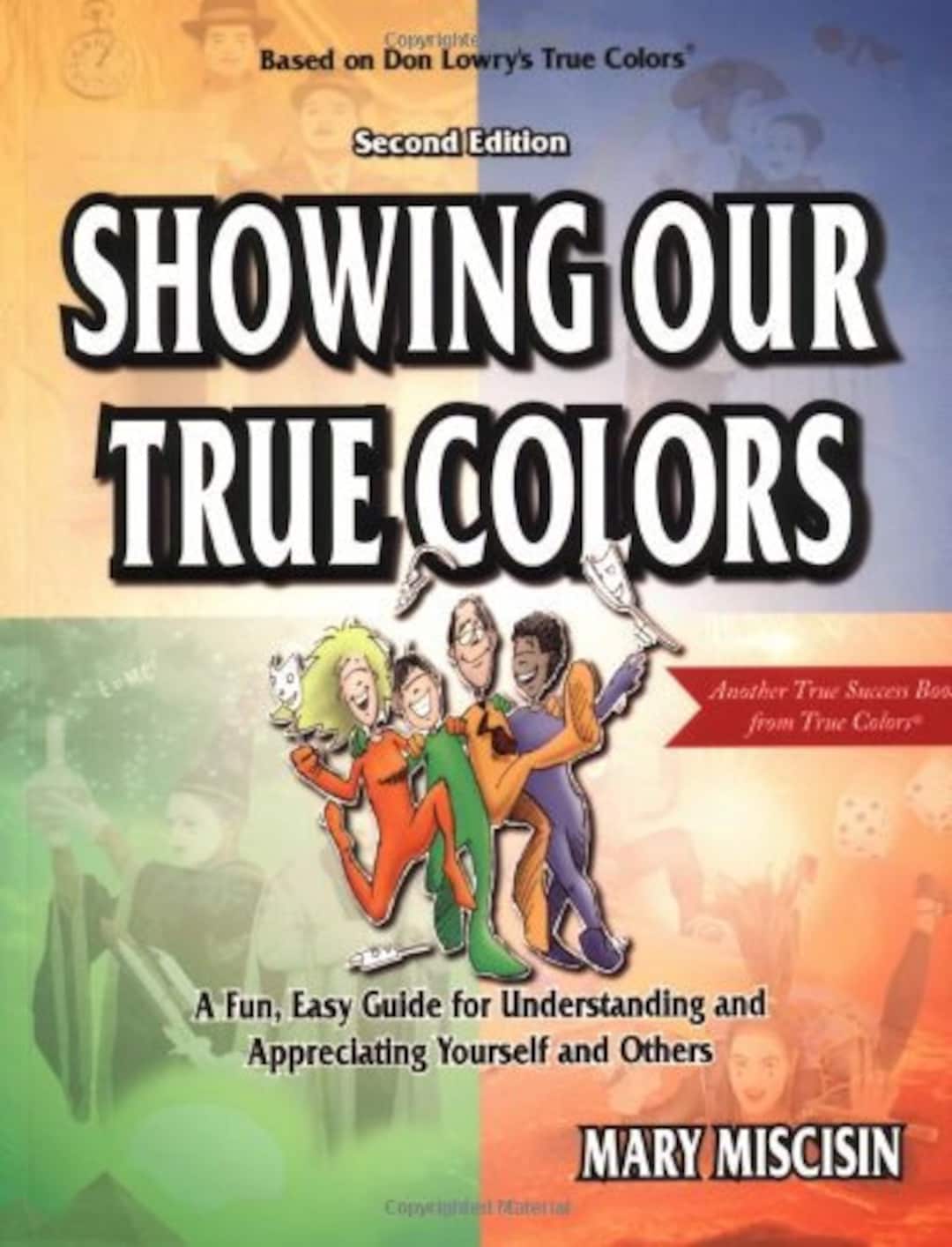 Showing Our True Colors : A Fun, Easy Guide for Understanding and ...