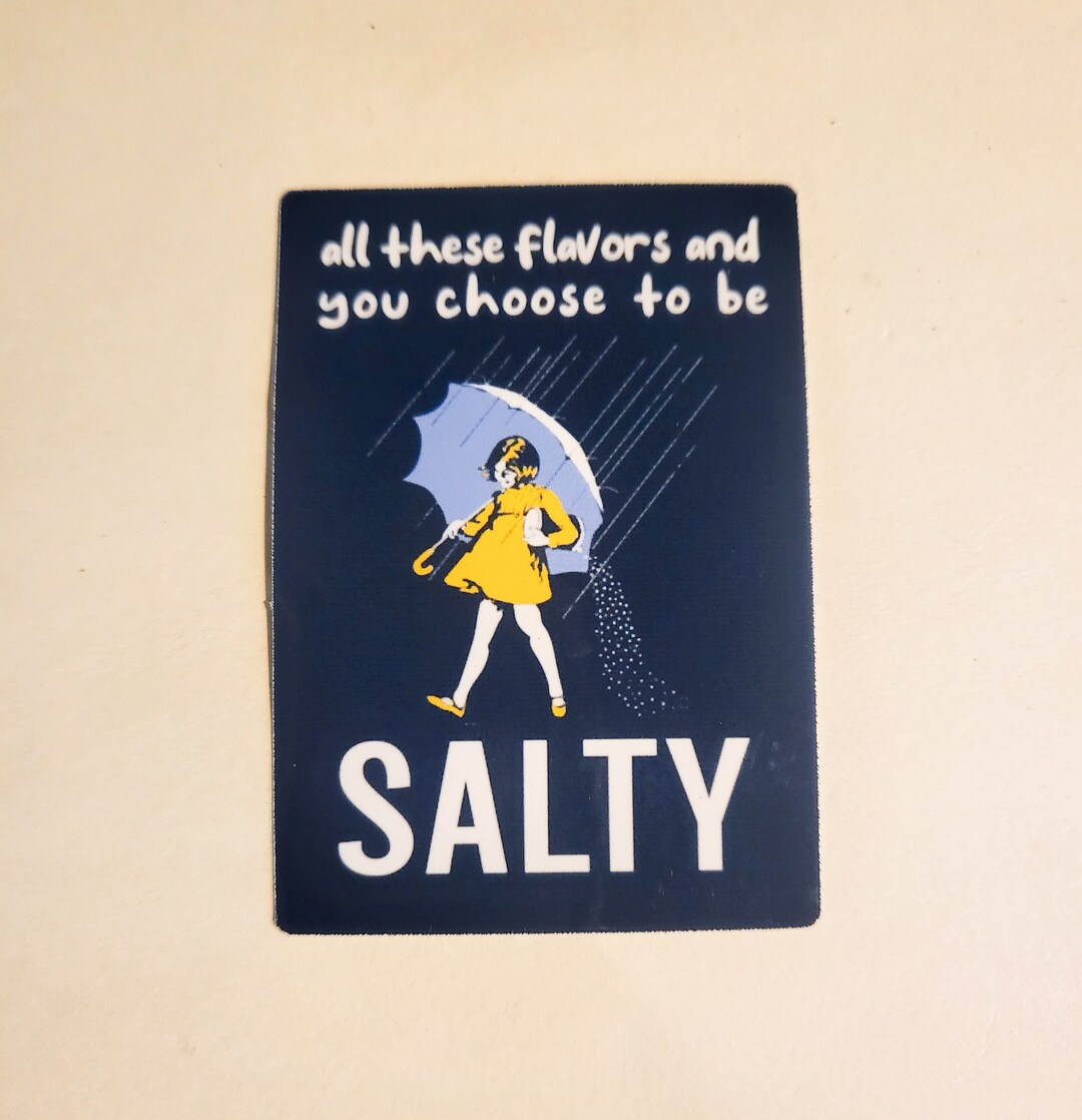 All These Flavors and You Choose to Be Salty Sticker Glossy - Etsy