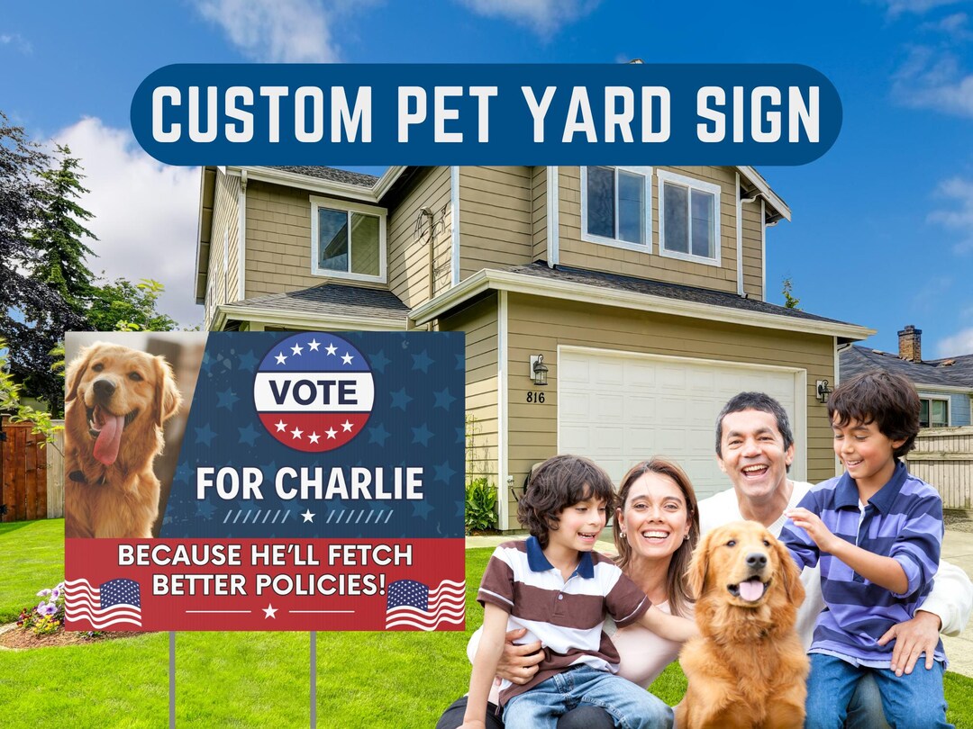Yard Signs Custom Pet Political Yard Sign Funny Election Sign Funny Pet ...