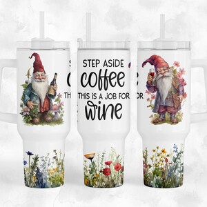 Step Aside Coffee This is A Job for Wine - 40oz Quencher Tumbler Wrap ...