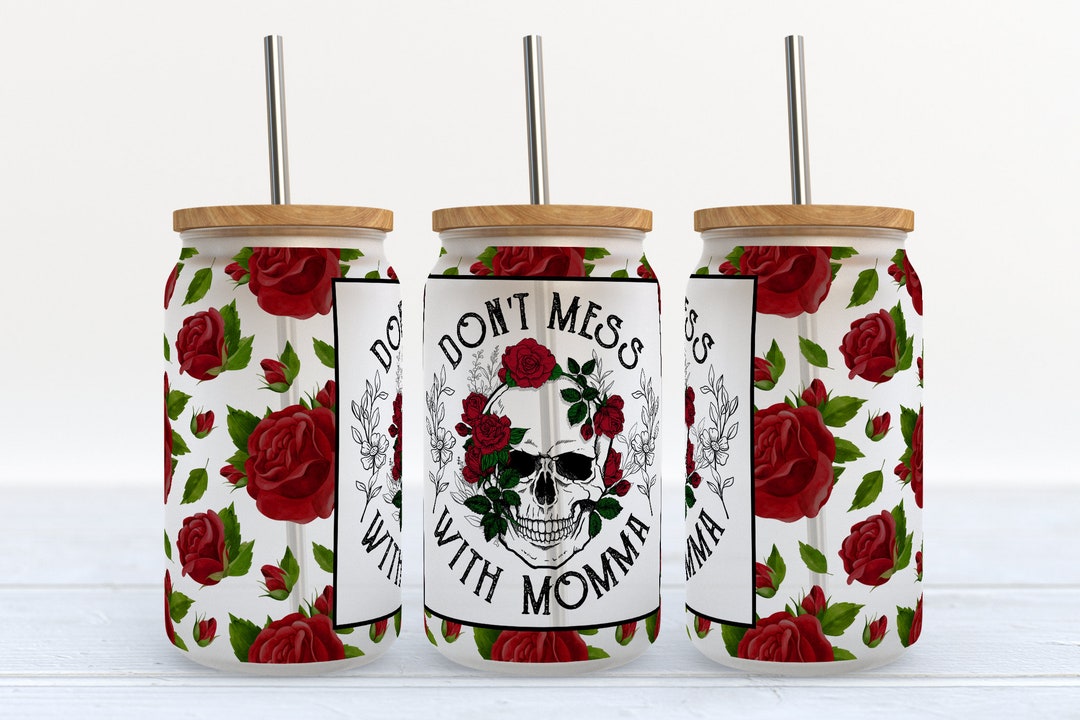 Don't Mess With Momma 16 Oz Libbey Glass Can Tumbler Sublimation Design ...