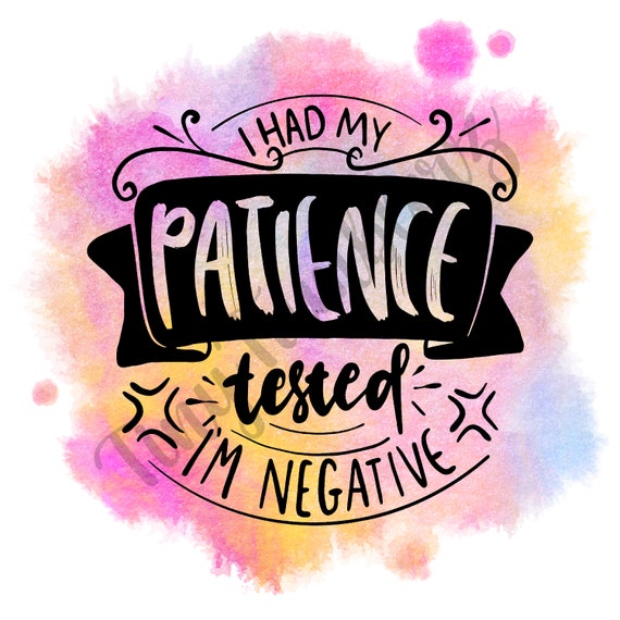 Patience Negative PNG PNG Designs Downloads PNG Clipart - Etsy