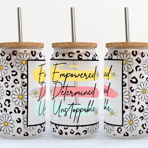 Empowered Determined Unstoppable - SEAMLESS - 16 Oz Libbey Glass Can ...