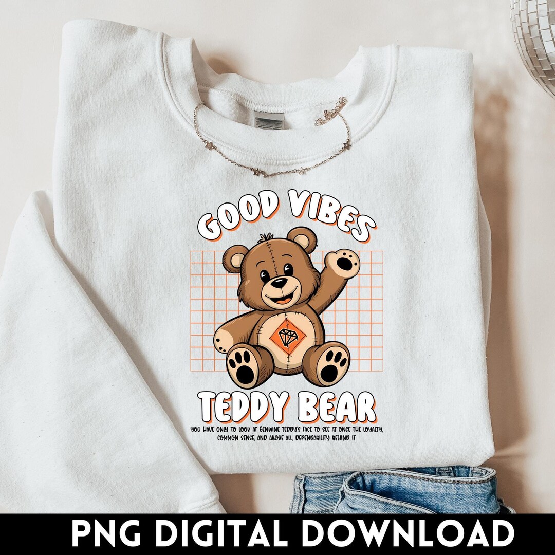 Good Vibes Teddy Bear Png, Positive Quote Png, Sarcastic Sublimation ...