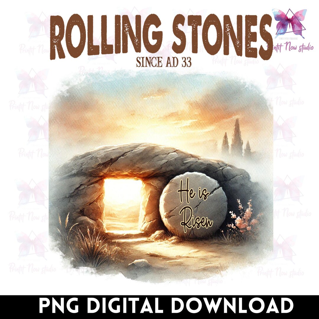 Rolling Stones Png, He is Risen Png, Christian Easter Sublimation ...