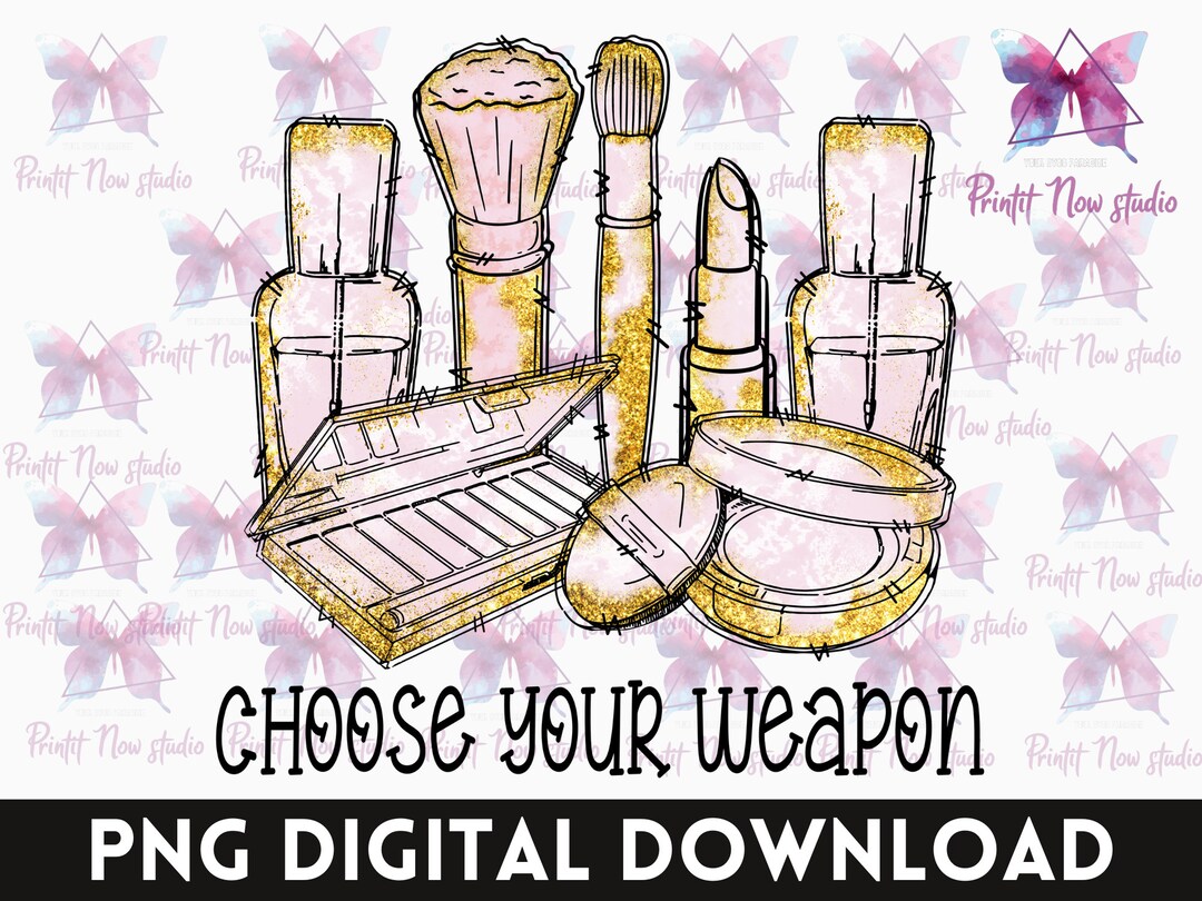 Choose Your Weapon, Makeup Png, Makeup Bag Png,tshirt Printable Png ...