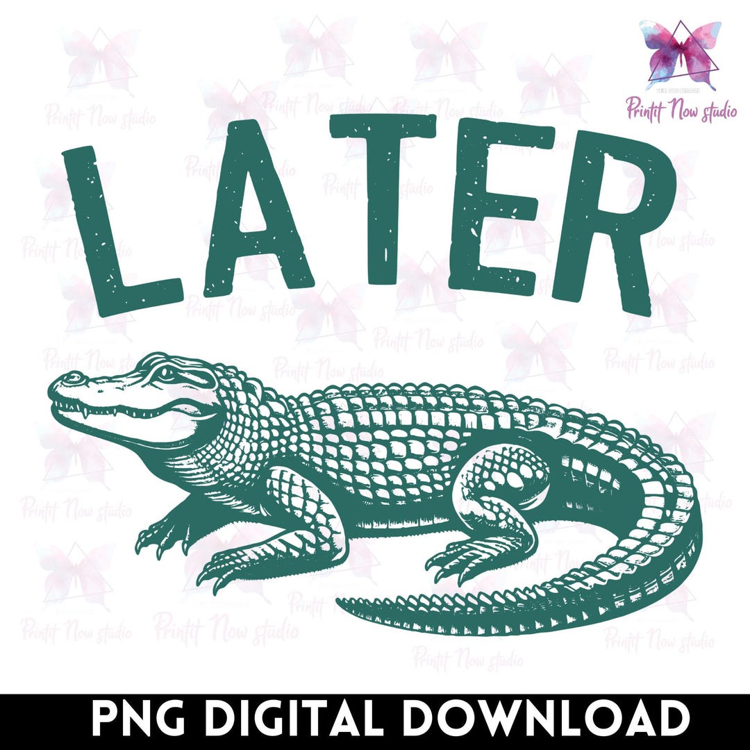 Later Gator Alligator Shirt SVG, Funny Alligator Png, Sarcastic Png ...