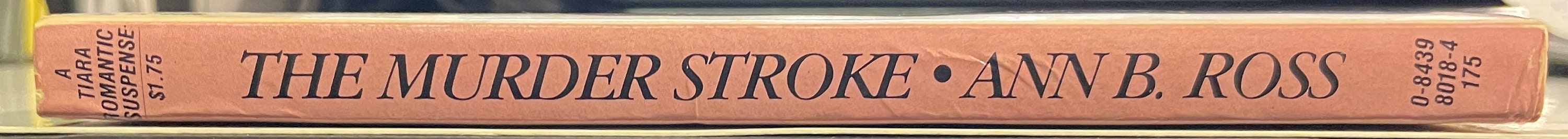 The Murder Stroke - Ann B Ross (1981 Tiara PBO, Ross's 2nd Novel, Miss ...