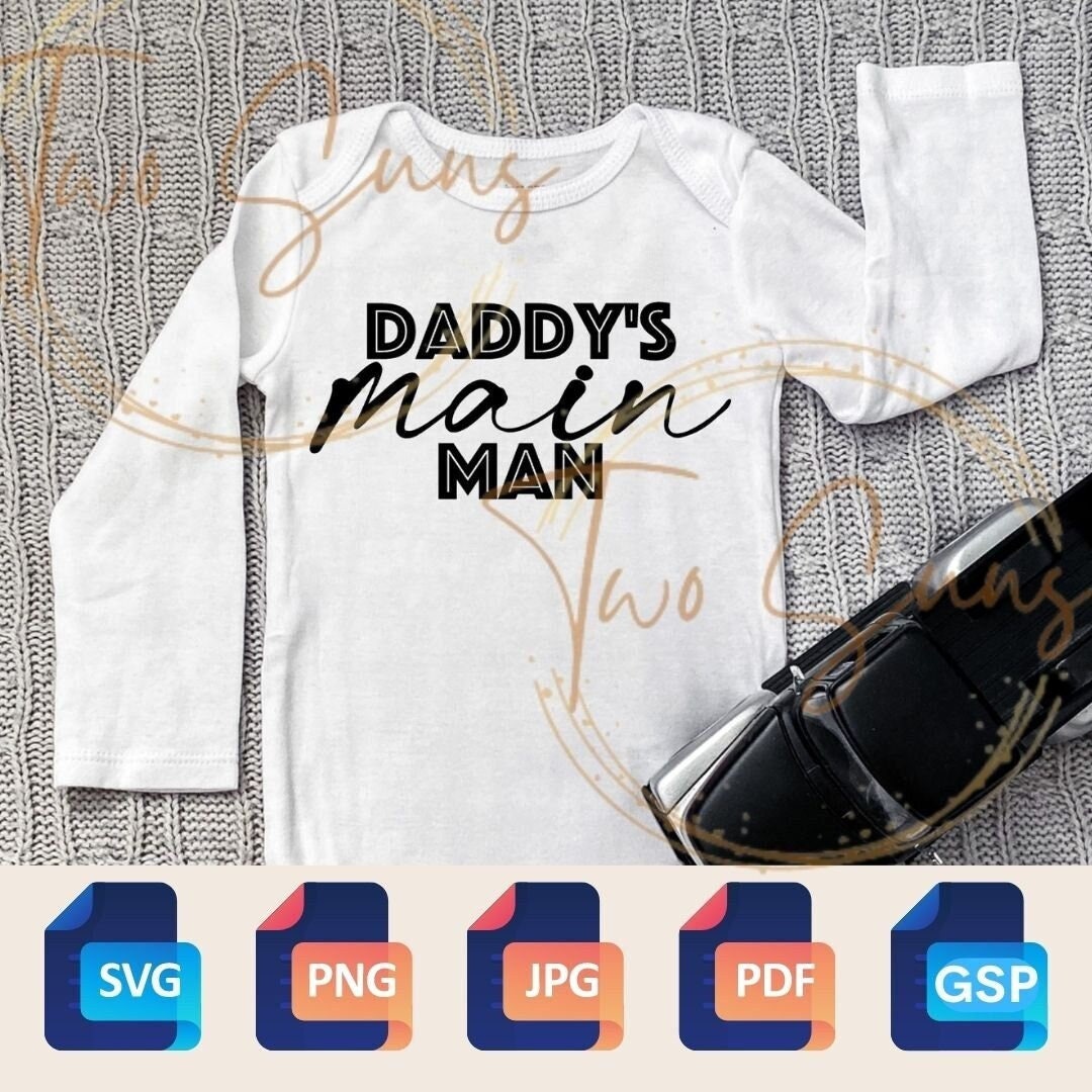 SVG File, Daddy's Main Man, SVG Cut File, Silhouette, Cricut, Cut Files ...