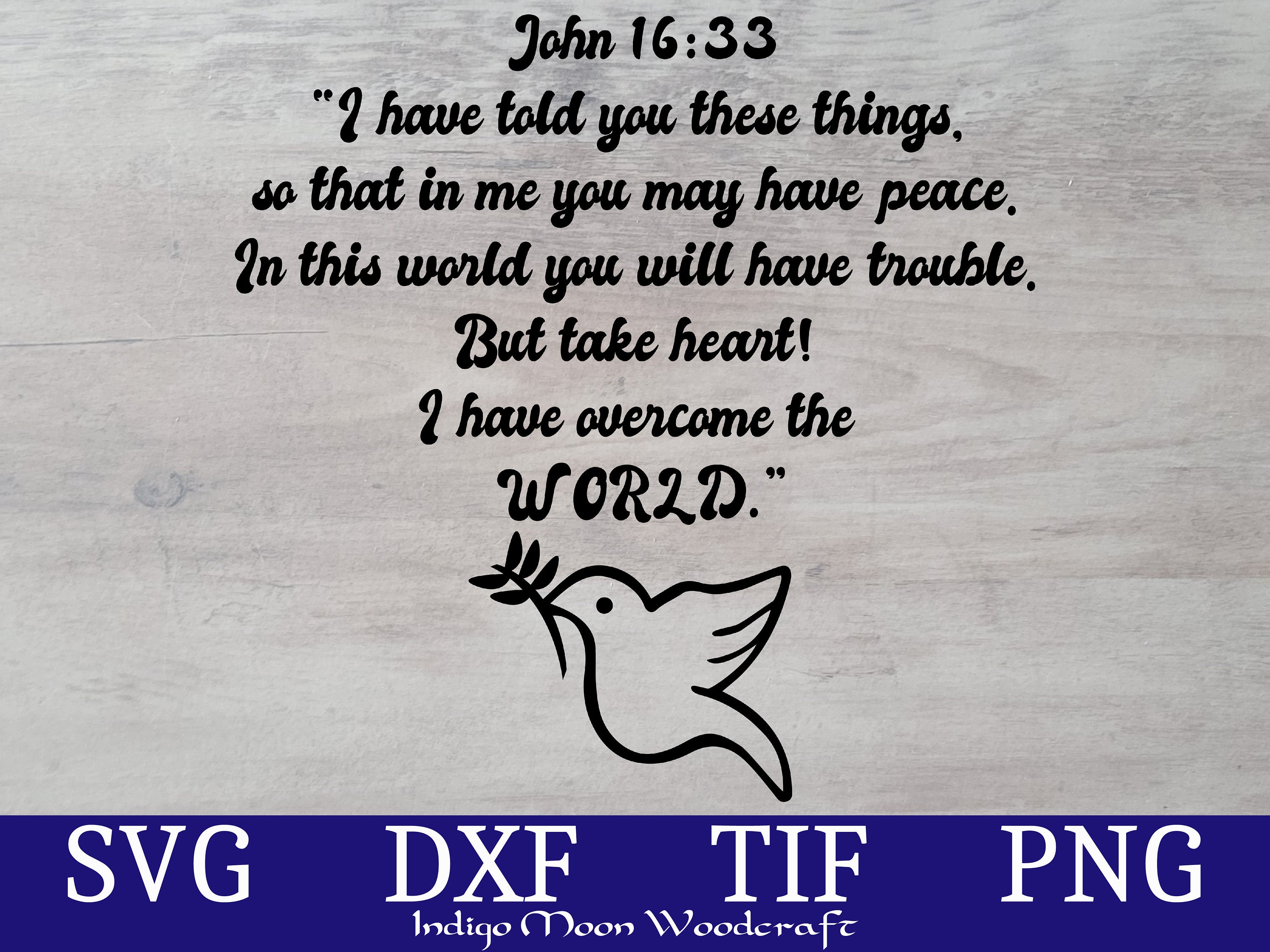 John 16:33 Bible Verse SVG DXF PNG Tif - Christian Design File - I Have ...