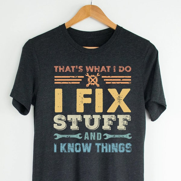 Thats What I Do I Fix Stuff and I Know Things - Etsy