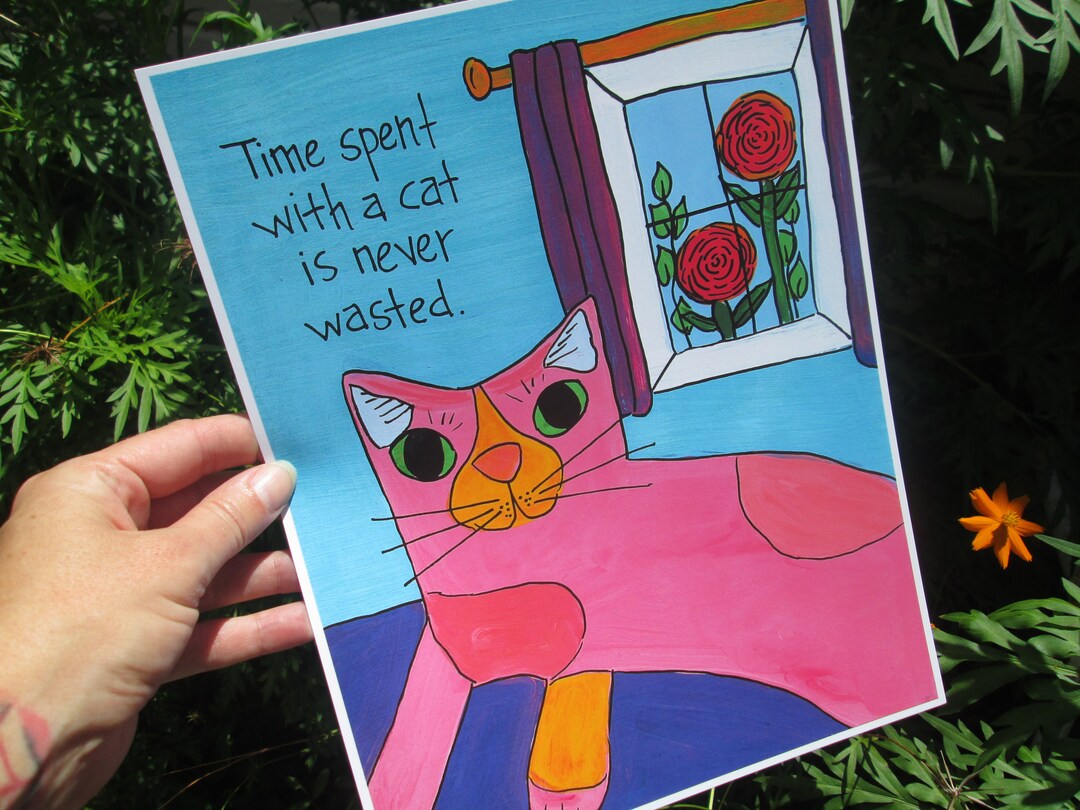Time Spent With a Cat is Never Wasted 11 X 8.5 Art Print on Heavyweight ...