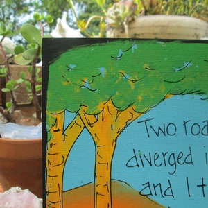 Two Roads Diverged, I Took the One Less Traveled By, That Has Made All ...