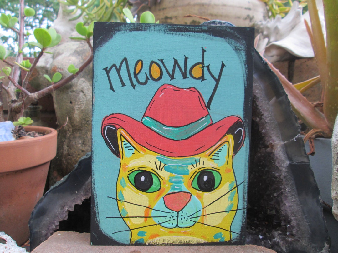 Meowdy Cute Welcome Quote and Cat in a Cowboy Hat Painting on 7 X 5 ...