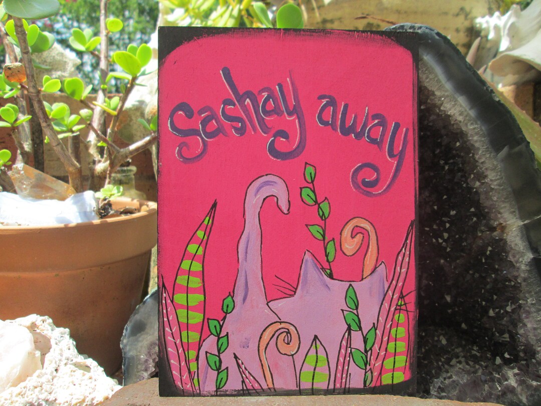 Sashay Away Cute Sashaying Cat and Sassy Quote Painting on 7 X 5 Wood ...
