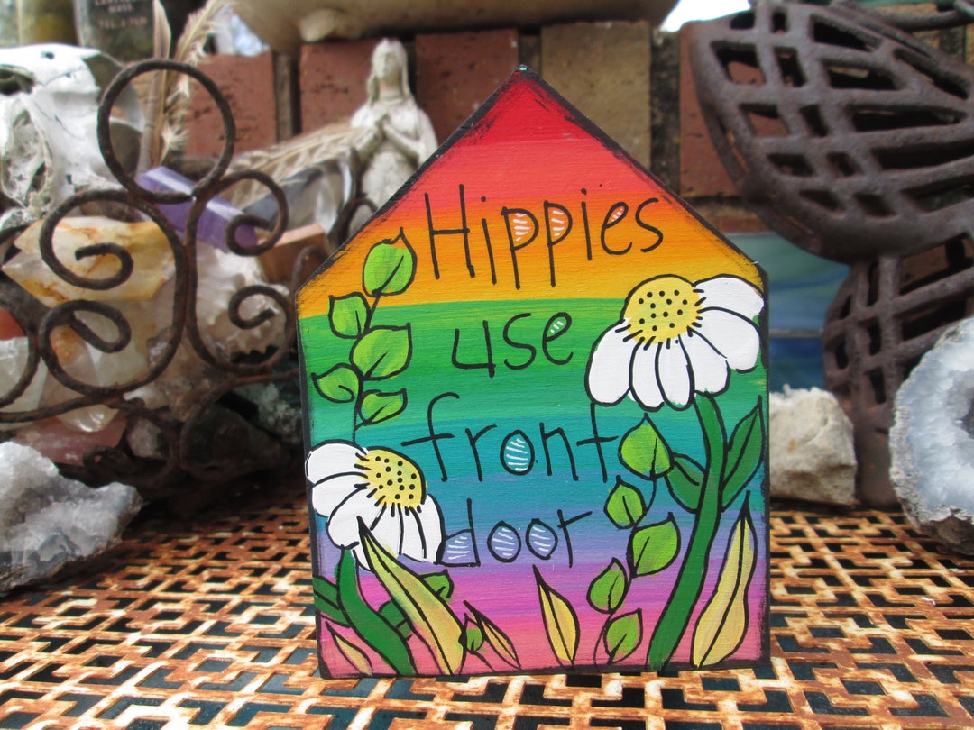 Hippies Use Front Door Quote Painting on 5 by 4 by 1/2 Chunky House ...