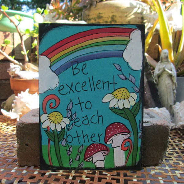 Be Excellent to Each Other - Etsy