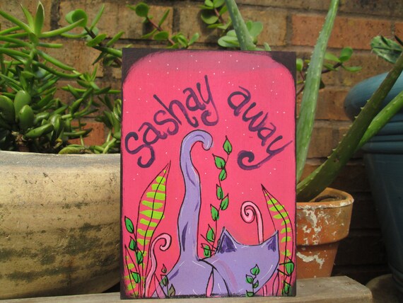 Sashay Away Cute Sashaying Cat and Sassy Quote Painting on 7 - Etsy
