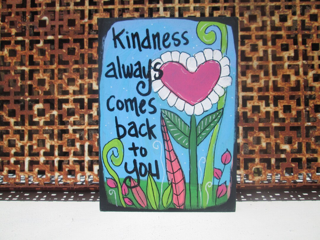 Kindness Always Comes Back to You Quote Painting on 7 X 5 Wood Panel ...