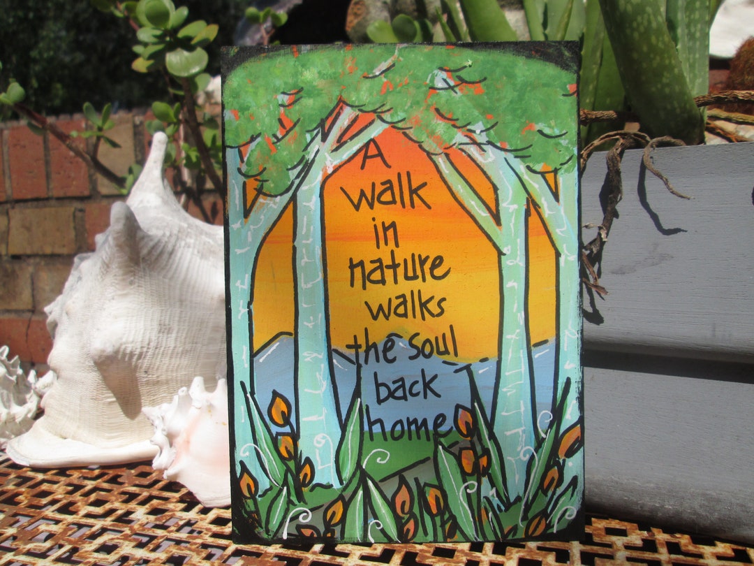 A Walk in Nature Walks the Soul Back Home Mary Poetry Quote Painting on ...