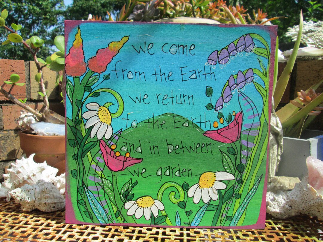 We Come From the Earth, We Return to the Earth, and in Between We ...