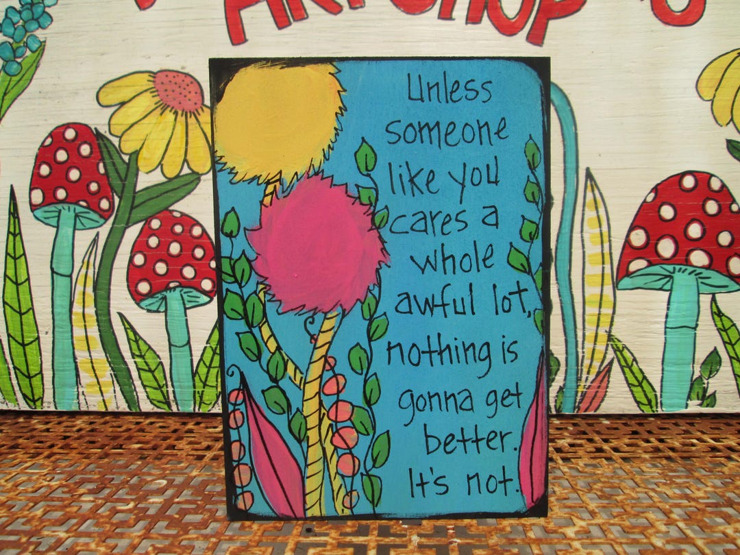 The Lorax Quote Painting on 7 by 5 Wood Panel, Unless Someone Like You ...