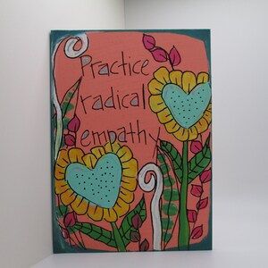 Practice Radical Empathy Quote and Heart Flowers Painting on 7 X 5 Wood ...