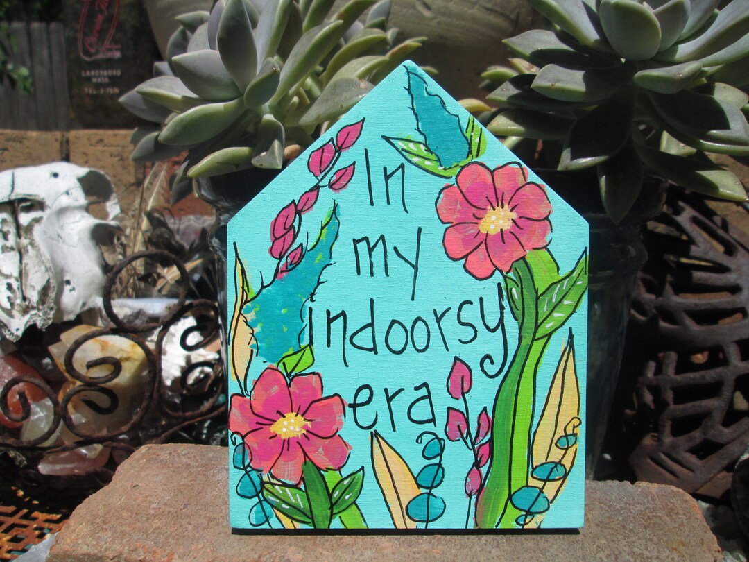 In My Indoorsy Era Cute Quote Painting on 5 by 4 by 1/2 Chunky House ...